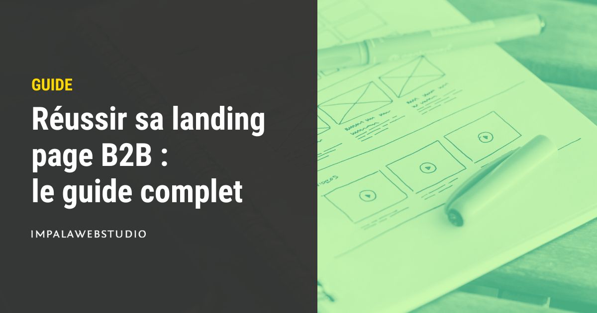 Réussir sa landing page B2B : le guide complet